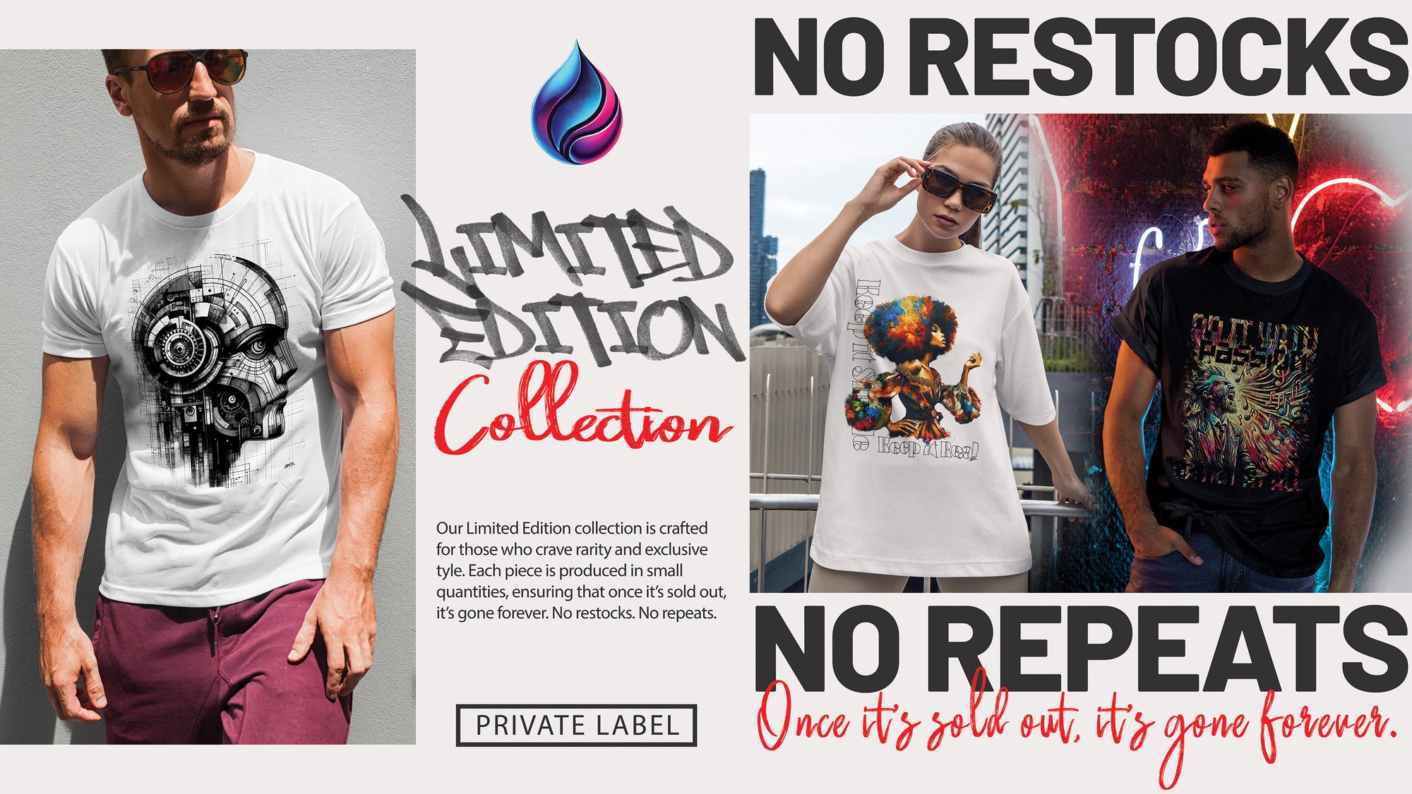 Limited Drop - limited edition private label clothing.